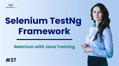 Crack The Code Selenium Testng Framework Best Practices Educationnest