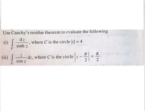 Solved Use Cauchy S Residue Theorem To Evaluate The Chegg