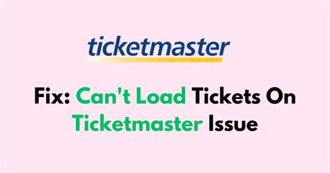 How To Fix Cant Load Tickets On Ticketmaster Issue Networkbuildz