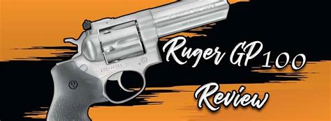 Ruger Gp100 Review Exploring The Classic Revolvers Power And