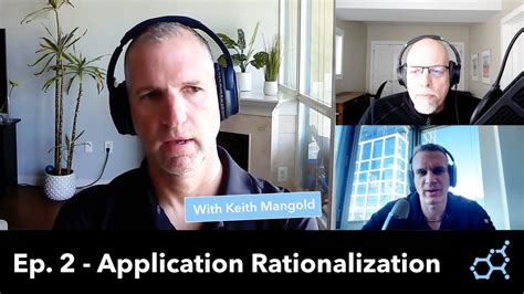 Ep 2 Application Rationalization Keith Mangold Youtube