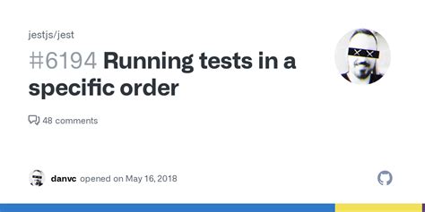 Running Tests In A Specific Order Issue 6194 Jestjs Jest GitHub
