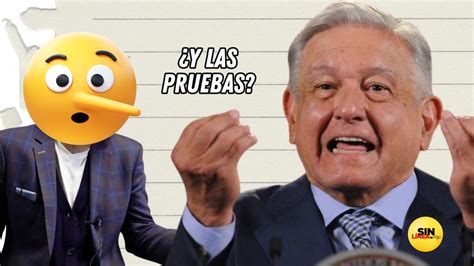 “montaje Sin Pruebas” Critica Amlo Investigación De Loret De Mola