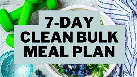 Easy To Follow 7 Day Clean Bulk Meal Plan