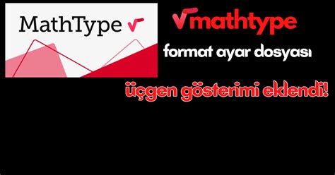 Mathtype ile Üçgen Sembolü Gösterimiyeni denklem format dosyası