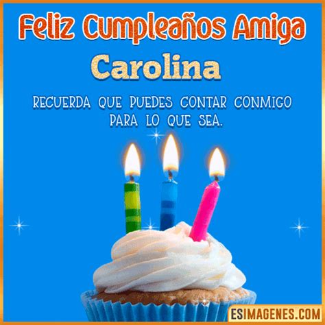 Feliz Cumpleaños Amiga Carolina