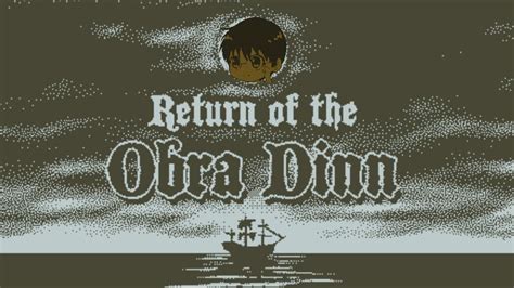 1 Return Of The Obra Dinn オブラディン号の帰還 Youtube