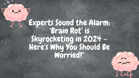 Experts Sound The Alarm Brain Rot Is Skyrocketing In 2024 Heres Why