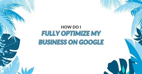 How Do I Fully Optimize My Business On Google GMB Gorilla