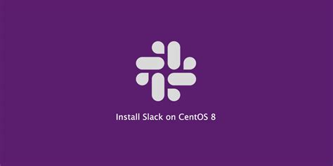 How To Install Slack On Centos Designlinux