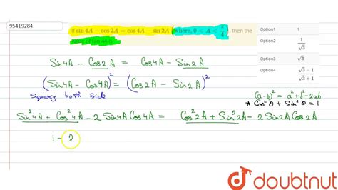 If `sin4a Cos2a Cos4a Sin2a` ` Where 0ltalt Pi 4 ` Then The Value