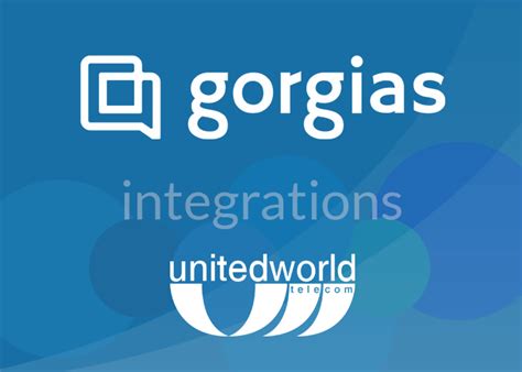 Gorgias Integration With United World Telecom United World Telecom