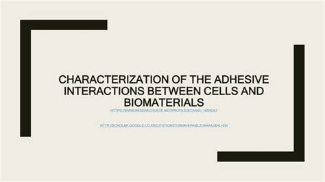 Characterization Of The Adhesive Interactions Between Cells And