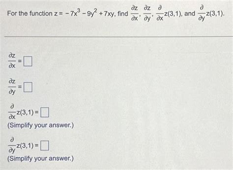 Solved For The Function Z −7x3−9y2 7xy Find