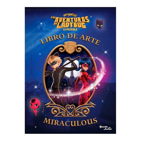 Las Aventuras De Ladybug La Película Libro De Arte Miraculous Planeta