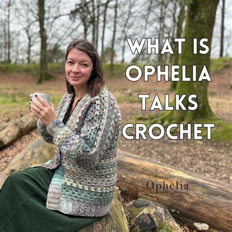 What Is Ophelia Talks Crochet