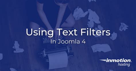 Joomla 4 Text Filters Explained