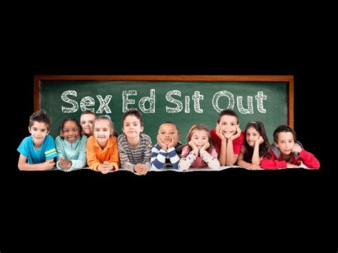 SexEdSitOut Parents Say Enough To Planned Parenthoods Pornographic Sex Ed