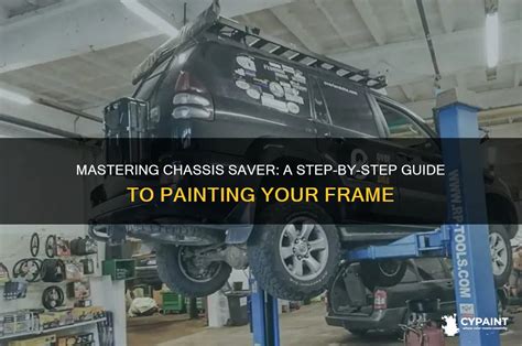 Mastering Chassis Saver A Step By Step Guide To Painting Your Frame