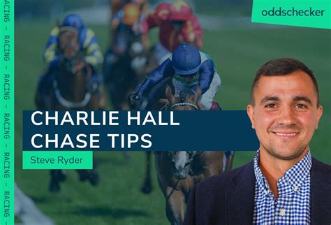 Charlie Hall Chase Tips From Steve Ryder Oddschecker