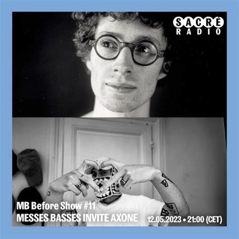 Stream Mb Before Show 11 Messes Basses Invite Axone By Sacré Radio