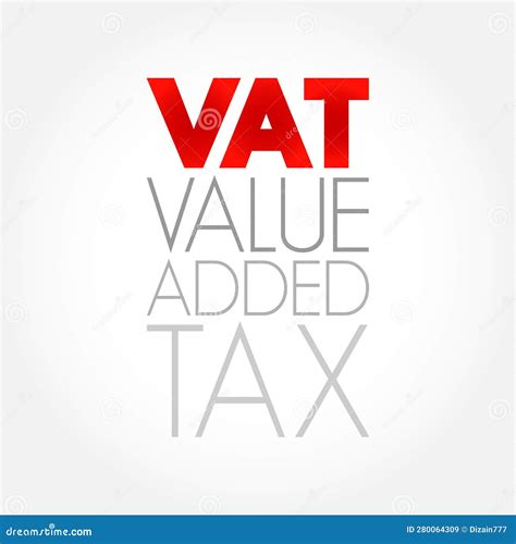 VAT Value Added Tax Type Of Tax That Is Assessed Incrementally Acronym Text Concept