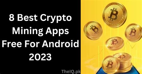 8 Best Crypto Mining Apps Free For Android 2023
