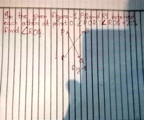 Solved In The Given Figure Pq And Rs Intersect Each Other At Point O
