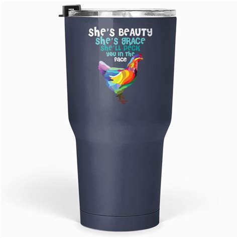 Shes Beauty Shes Grace Shell Peck You In The Face Chicken Tumblers 30
