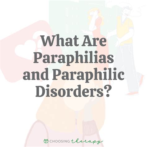 What Are Paraphilias And Paraphilic Disorders