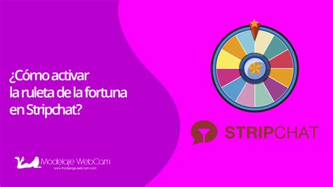 Cómo activar la ruleta de la fortuna en Stripchat Modelaje WebCam