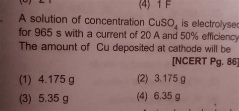 A Solution Of Concentration Cuso4 Is Electrolysed For 965 S With A Curre