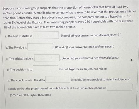 Solved Suppose A Consumer Group Suspects That The Proportion