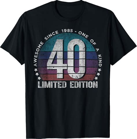 40 Year Old Ts Vintage 1985 Limited Edition 40th Birthday T Shirt