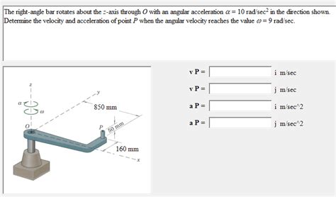 Solved The Right Angle Bar Rotates About The Z Axis Through Chegg