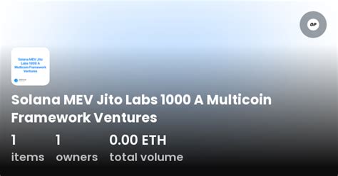 Solana MEV Jito Labs A Multicoin Framework Ventures Collection OpenSea