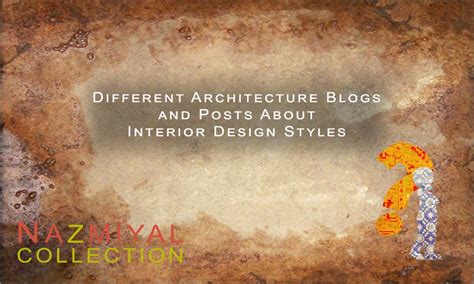 Different Architecture Blogs Posts About Interior Design Styles