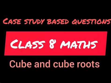 Case Study Based Question Class 8 Maths Cube And Cube Roots DAV