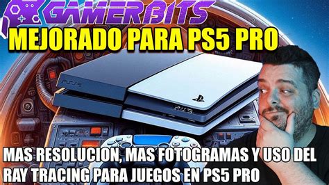 PS5 PRO Enhanced La Nueva Etiqueta Para Juegos Mejorados Que Asegura