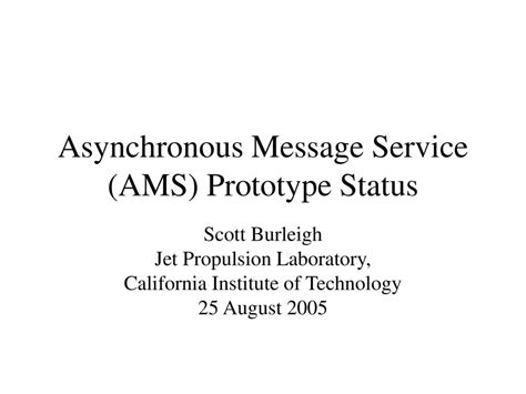 Asynchronous Message Service Ams Prototype Status Ppt Download