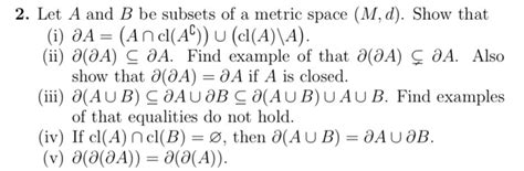 Solved 1 Let A And B Be Subsets Of A Metric Space M D