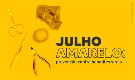 Julho Amarelo campanha conscientiza sobre prevenção das hepatites