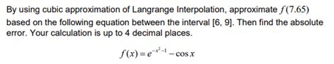 Solved By Using Cubic Approximation Of Langrange
