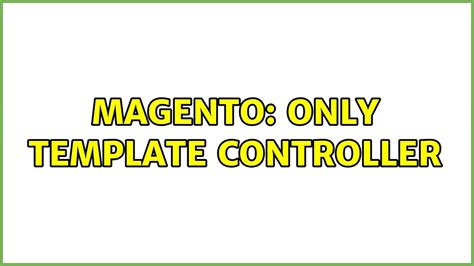 Magento Only Template Controller Youtube