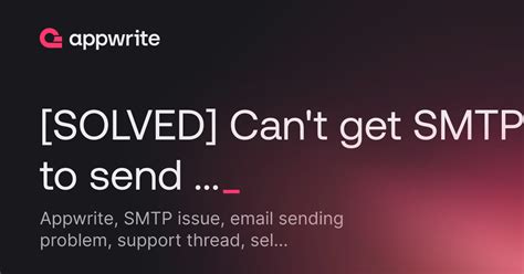 [solved] can t get smtp to send e mails threads appwrite