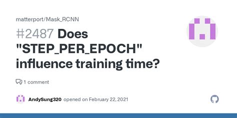 Does Step Per Epoch Influence Training Time · Issue 2487 · Matterport Mask Rcnn · Github