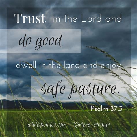 Trust In The Lord And Do Good Dwell In The Land And Enjoy Safe