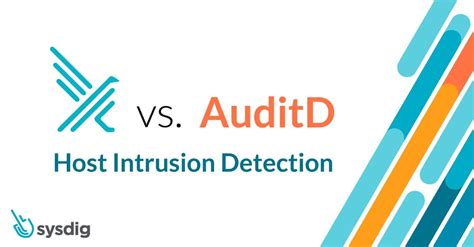 Auditd Vs Falco As Host Intrusion Detection Tools Rule Creation Granularity Capabilities