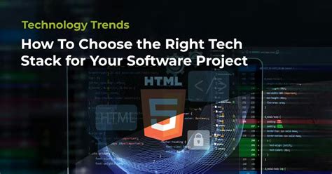 Tech Stack Selection Made Easy Choosing The Best For Your Software Project