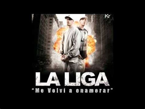 Me Volvi A Enamorar La Liga YouTube